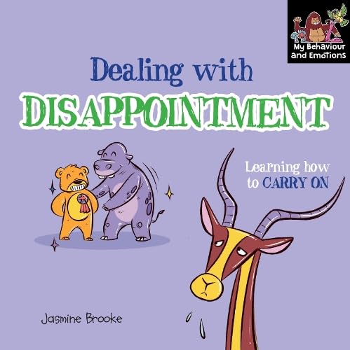 Dealing with Disappointment and Learning to Carry On (My Behaviour and ...