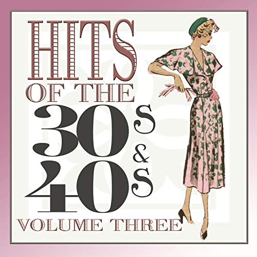Hits of the 30's and 40's, Vol. 3 von VARIOUS ARTISTS bei Amazon Music ...