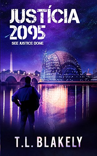 Justicia 2095: See Justice Done - Kindle edition by Blakely, T.L ...