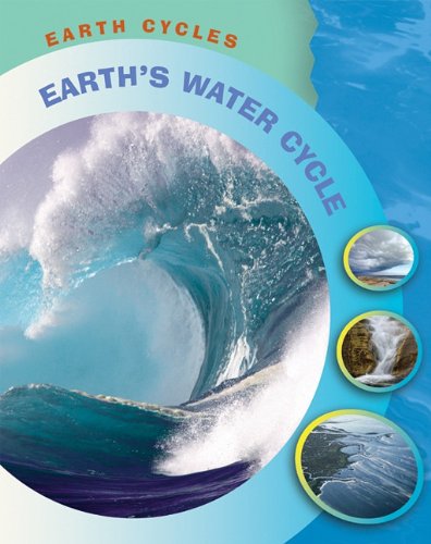 Earth's Water Cycle (Earth Cycles): Morgan, Sally: 9781599205236 ...