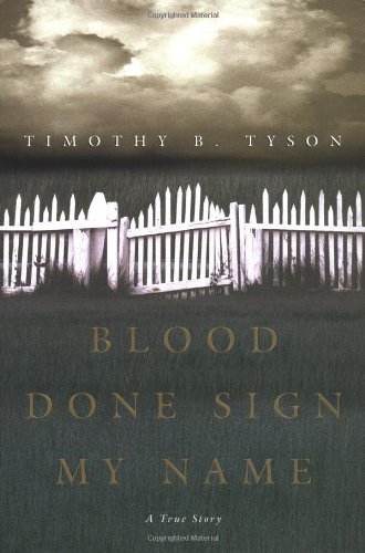 Blood Done Sign My Name: A True Story: Tyson, Timothy B.: 9780609610589 ...