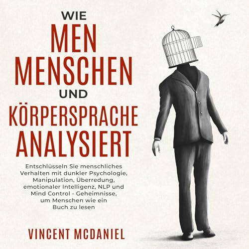 Wie man Menschen und Körpersprache analysiert: Entschlüsseln Sie ...