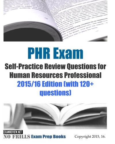 Amazon.com: PHR Exam Self-Practice Review Questions for Human Resources ...