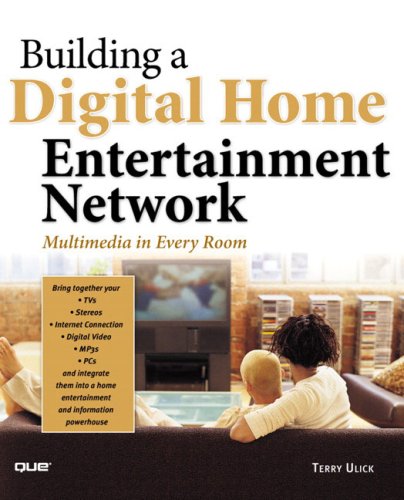 Building A Digital Home Entertainment Network: Multimedia In Every Room ...