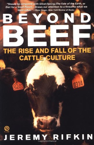Beyond Beef: The Rise and Fall of the Cattle Culture: Rifkin, Jeremy ...