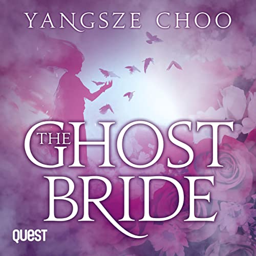 The Ghost Bride (Audio Download): Yangsze Choo, Yangsze Choo, QUEST ...