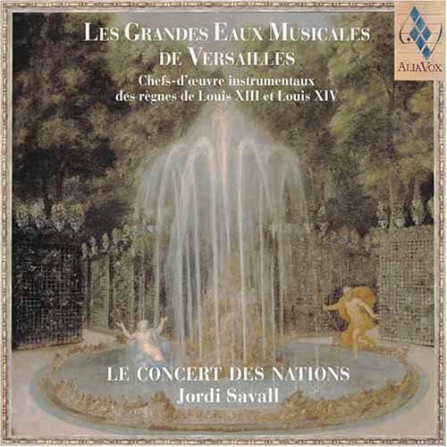 Les Grandes Eaux Musicales de Versailles: Jordi Savall, Christophe Coin ...