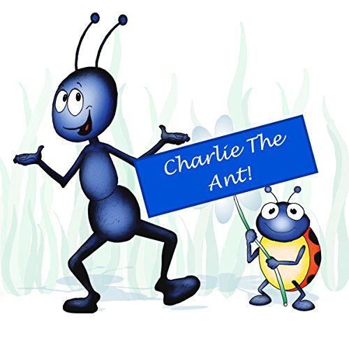 Charlie The Ant - Kindle edition by Nazaro, Bob, Connelly, Karen, Bevan ...