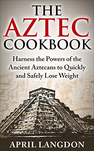 Amazon.com: The Aztec Cookbook: Harness the Powers of the Ancient ...