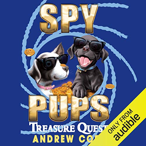 Spy Pups: Treasure Quest (Audio Download): Andrew Cope, India Fisher ...