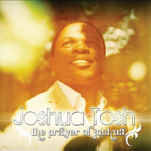 Play Prayer of Joshua by Joshua Tosh on Amazon Music