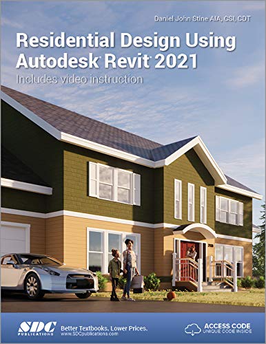 Residential Design Using Autodesk Revit 2021: Stine, Daniel John: 9781630573416: Amazon.com: Books