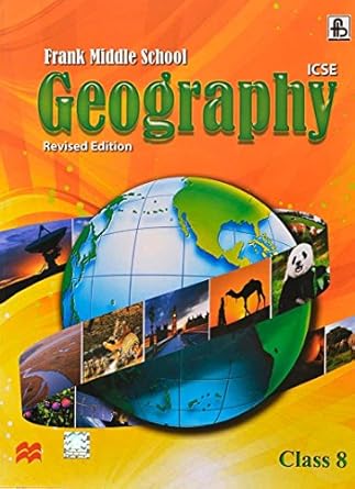 ICSE Frank Middle School Geography- Revised Edition Class 8 : Ananya ...