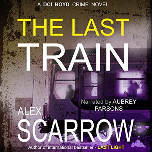 Amazon.com: The Last Train: DCI Boyd Crime Series, Book 4 (Audible ...