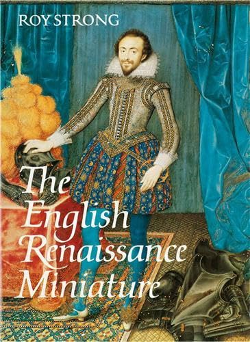 The English Renaissance miniature: Strong, Roy C: 9780500233702: Amazon ...
