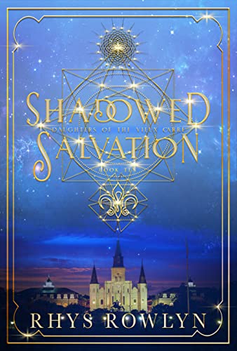 Shadowed Salvation: Daughters of the Vieux Carré Book Ten - Kindle ...