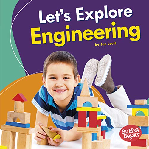 Let's Explore Engineering (Bumba Books ® — A First Look at STEM ...