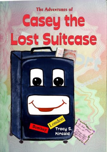 The Adventures of Casey the Lost Suitcase: Tracy S. Kincaid ...