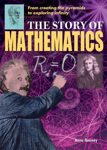 The Story of Mathematics: From Creating the Pyramids to Exploring ...