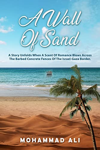 A wall of Sand: A story unfolds when a scent of romance blows across ...
