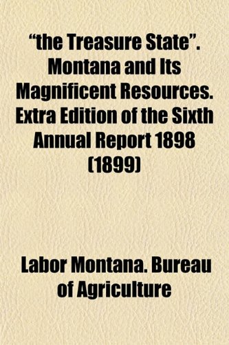 The Treasure State. Montana and Its Magnificent Resources."The Treasure ...
