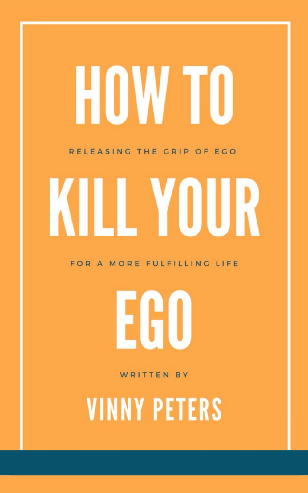 How to Kill Your Ego: Releasing the Grip of Ego for a More Fulfilling Life: Amazon.co.uk: Peters ...