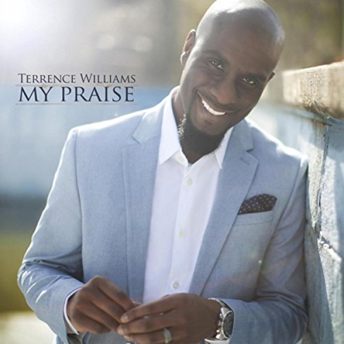 Amazon.com: My Praise : Terrence Williams: Digital Music