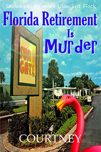 Florida Retirement Is Murder - Kindle edition by Courtney, Kris ...