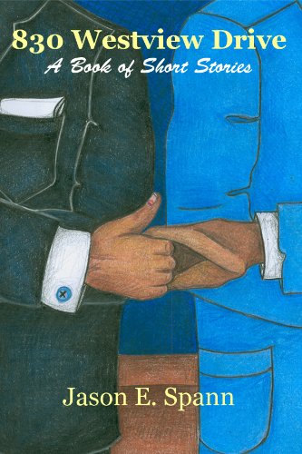 830 Westview Drive: A Book of Short Stories: Spann, Jason E ...