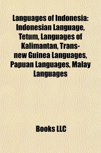 Languages of Indonesia: Indonesian Language, Malay Language, Tetum ...