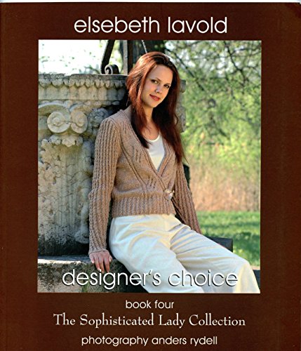 Designer's Choice Book 4: The Sophisticated Lady Collection: Elsebeth ...