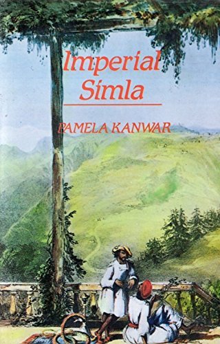 Amazon.com: Imperial Simla: The Political Culture of the Raj ...