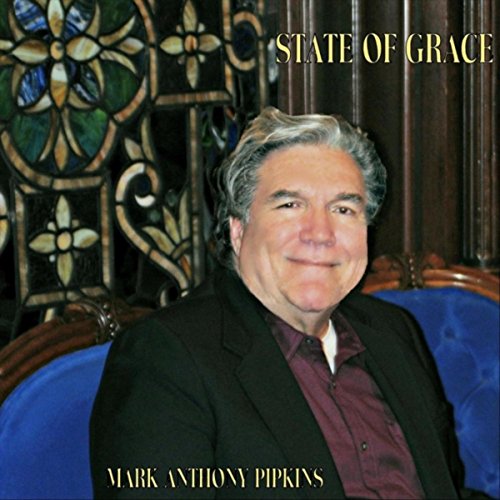 Amazon.com: State of Grace : Mark Anthony Pipkins: Digital Music