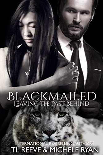 Blackmailed (Leaving the Past Behind Book 4) - Kindle edition by Reeve ...