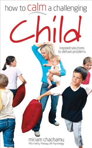 How to Calm a Challenging Child: Foreword by Cassandra Jardine, The ...