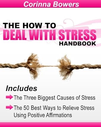 The How to Deal with Stress Handbook: The Three Biggest Causes of ...