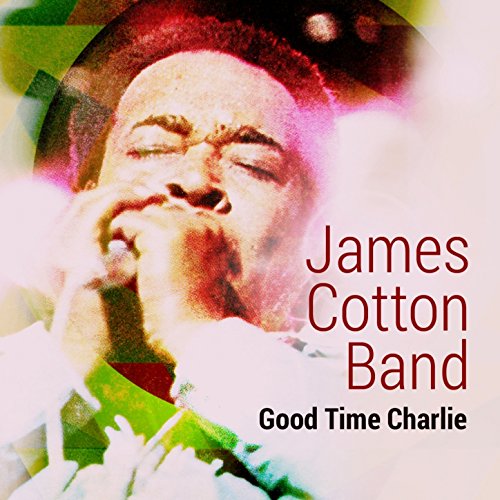 Amazon.com: Good Time Charlie : The James Cotton Band: Digital Music