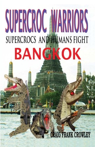 Supercroc Warriors: Crowley, Craig Frank: 9780615381473: Amazon.com: Books