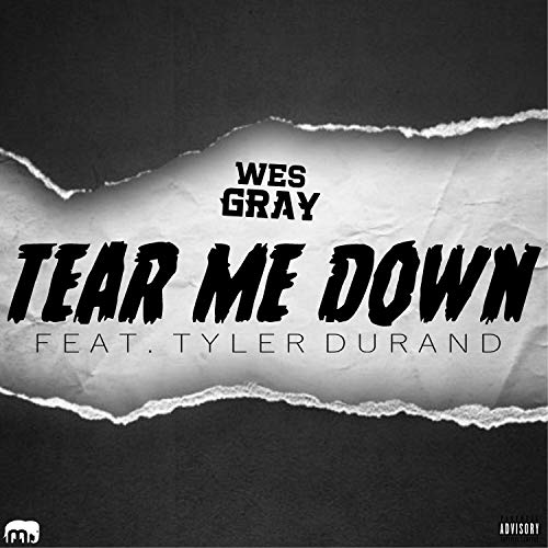 Play Tear Me Down (feat. Tyler Durand) by Wes Gray on Amazon Music