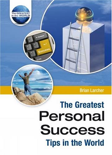 The Greatest Personal Success Tips in the World: Amazon.co.uk: Larcher ...