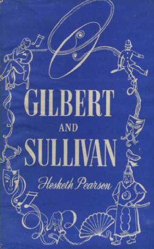 Gilbert and Sullivan: Amazon.co.uk: Hesketh Pearson: Books