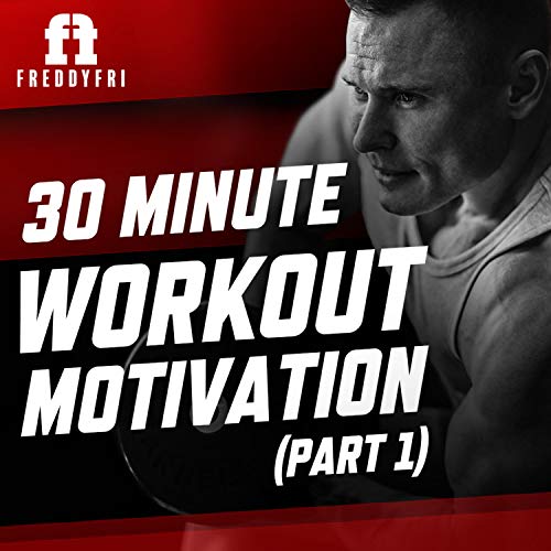 Amazon.com: 30 Minute Workout Motivation, Pt. 1 : Freddy Fri: Digital Music