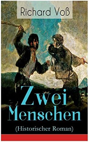 Zwei Menschen (Historischer Roman) : Voß, Richard: Amazon.de: Bücher