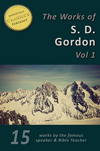 The Works of S. D. Gordon, Vol 1 (15-in-1). Quiet Talks on Prayer ...