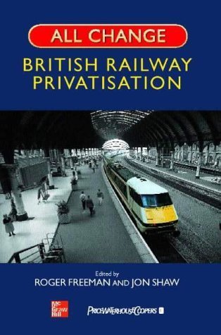 All Change: British Railway Privatisation : FREEMAN: Amazon.co.uk: Books