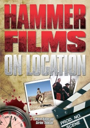 HAMMER FILMS ON LOCATION: Amazon.co.uk: Wayne Kinsey, Gordon Thomson ...