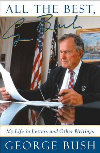 All the Best, George Bush: My Life In Letters and Other Writings ...
