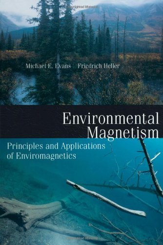 Environmental Magnetism: Principles and Applications of Enviromagnetics ...