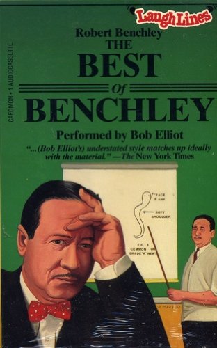 The Best of Benchley: Robert Benchley, Bob Elliot: 9781559940054 ...