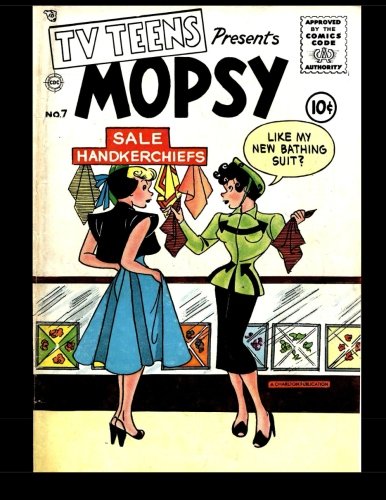 TV Teens #7: Classic Comics - Featuring "Mopsy": Therrian, Kari A ...